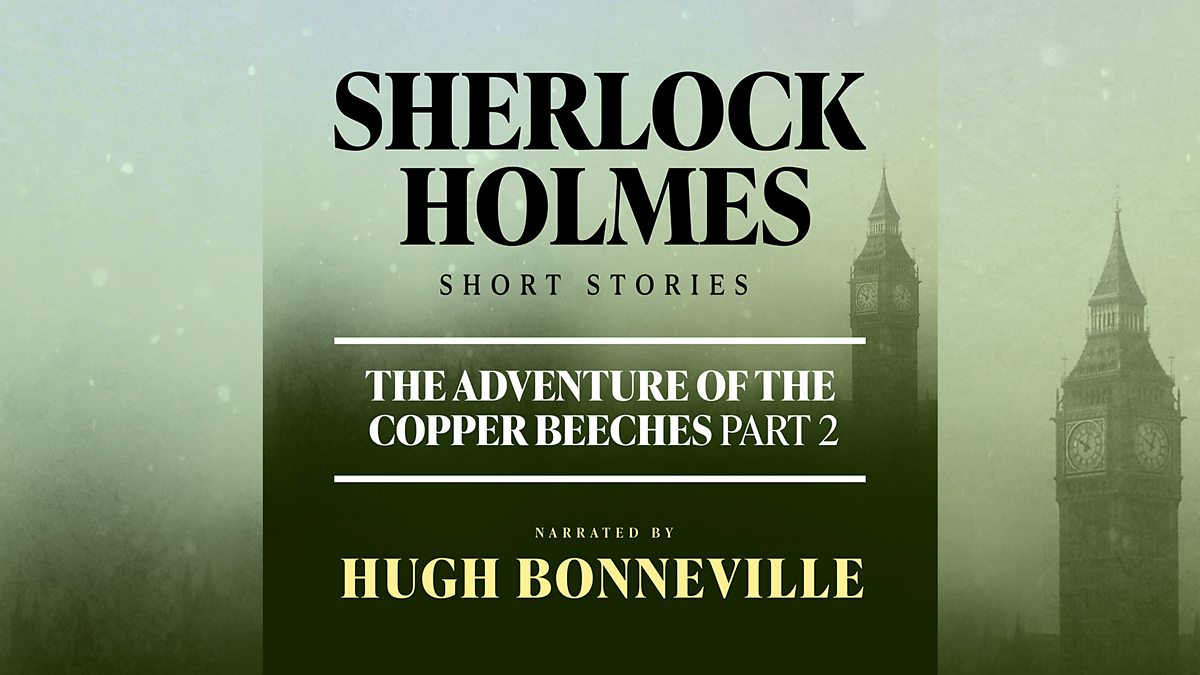 BBC Sounds - Sherlock Holmes Short Stories, The Adventure of the Copper ...