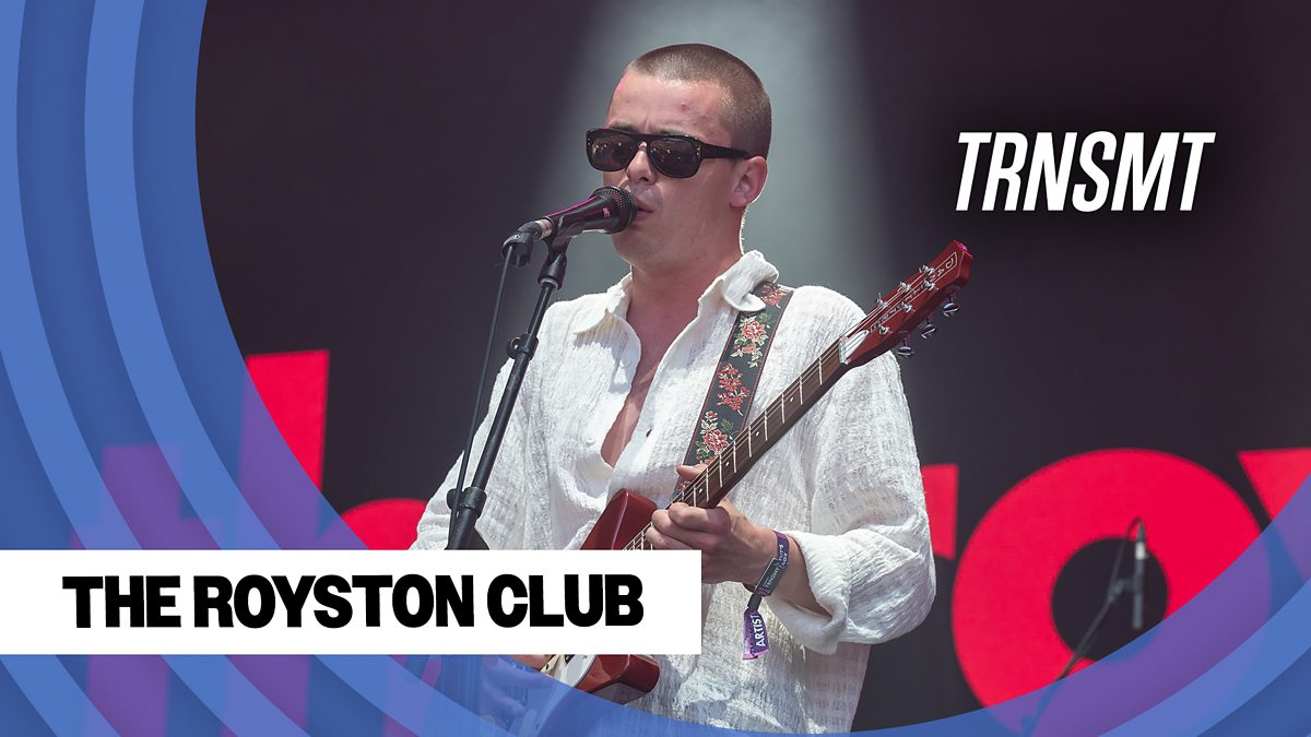 TRNSMT - 2025: The Royston Club - BBC iPlayer