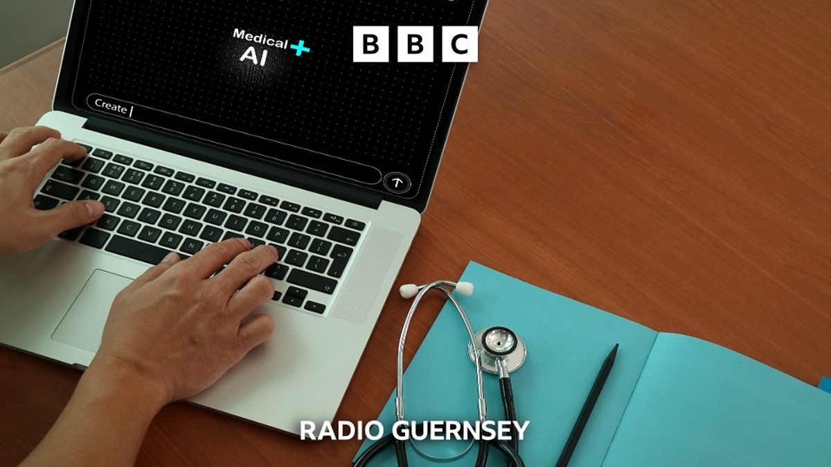 BBC Radio Guernsey - BBC Radio Guernsey, Local doctors utilise AI for ...