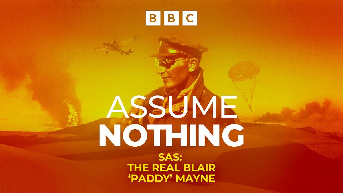 BBC Radio Ulster - Assume Nothing, SAS: The Real Blair Paddy Mayne
