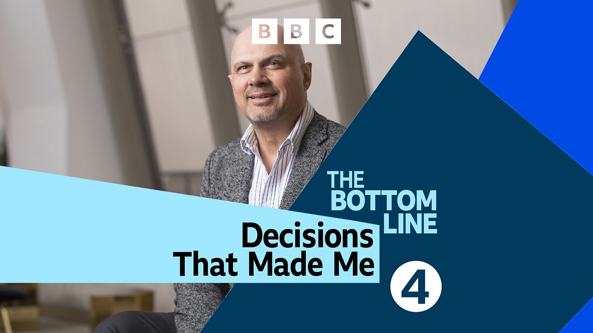 BBC Radio 4 - The Bottom Line, The Decisions That Made Me, Alan French ...