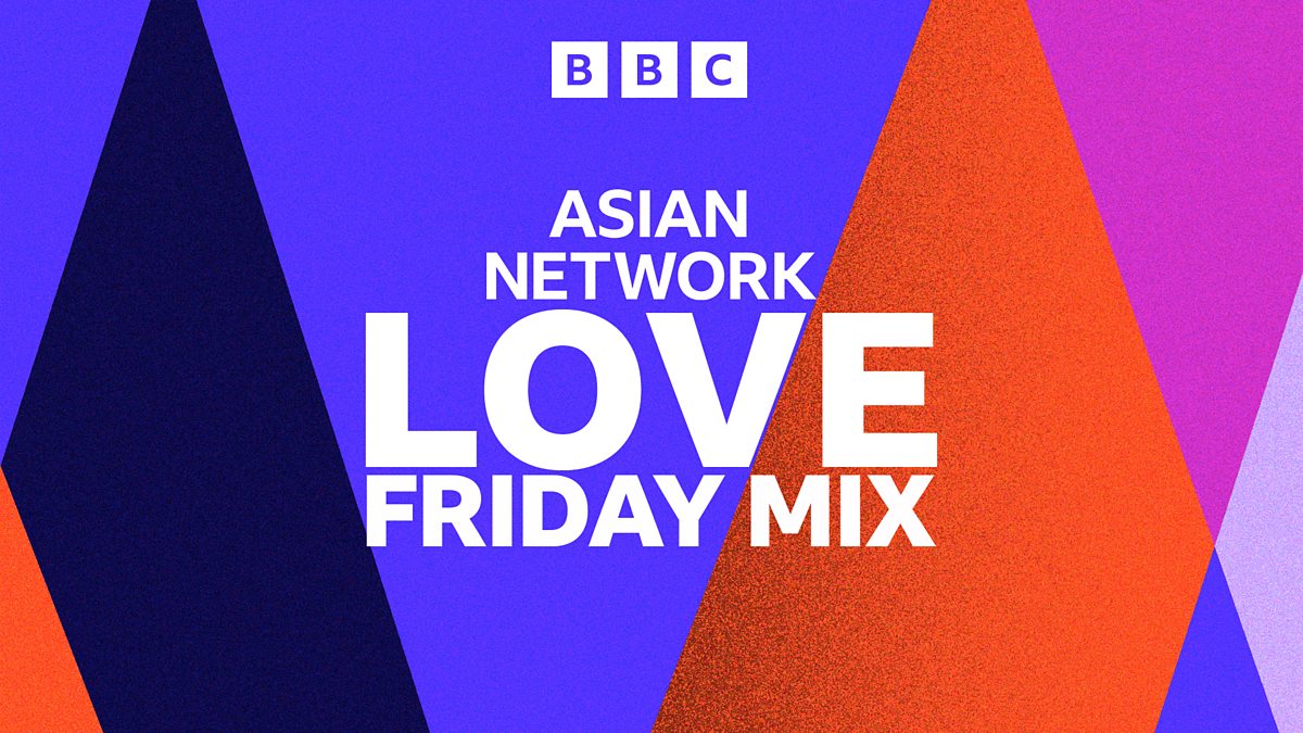 BBC Asian Network - Asian Network's Love Friday Mix, 06/02/2026