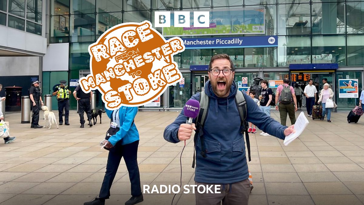 BBC Radio Stoke - BBC Radio Stoke, Race Around... Manchester to Stoke!