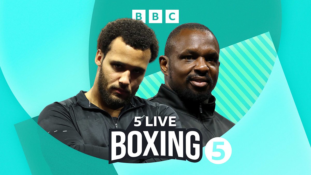 BBC Radio 5 Live - Moses Itauma v Dillian Whyte
