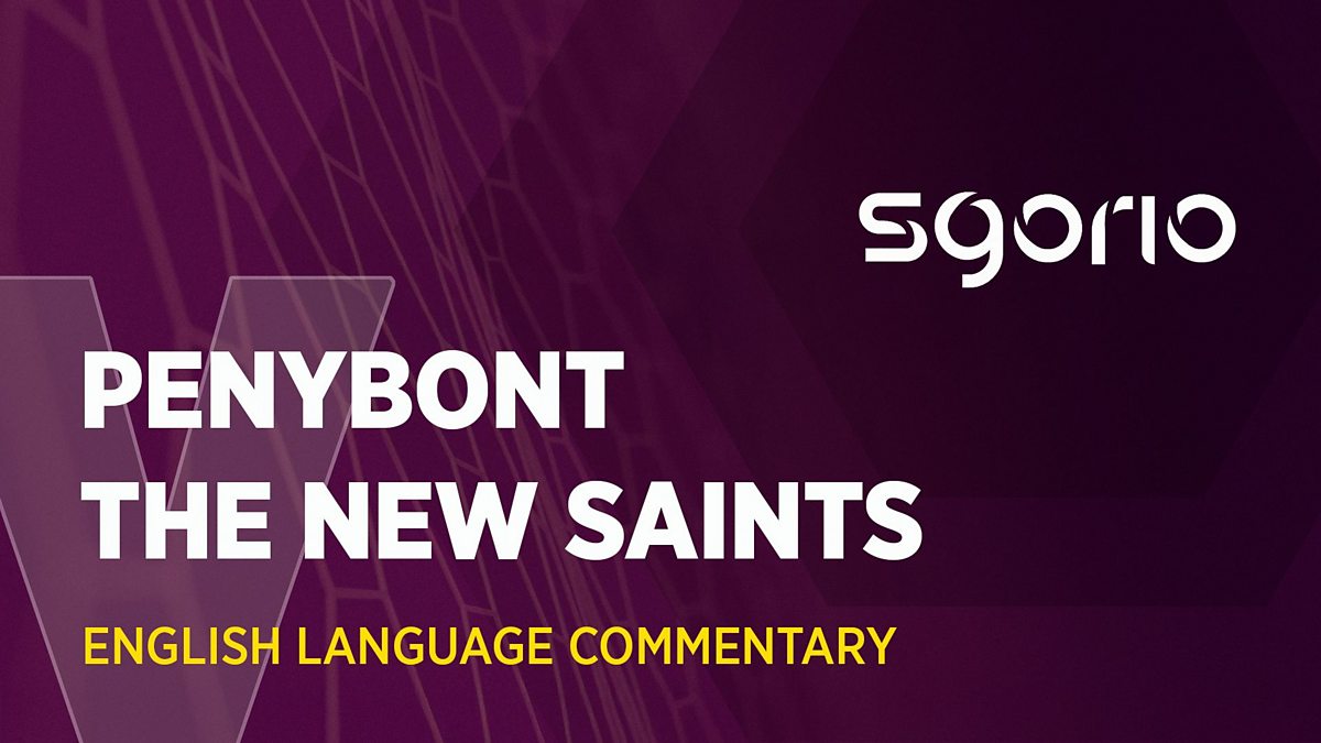 S4C Livestreams - Sgorio: Pen-y-bont v The New Saints