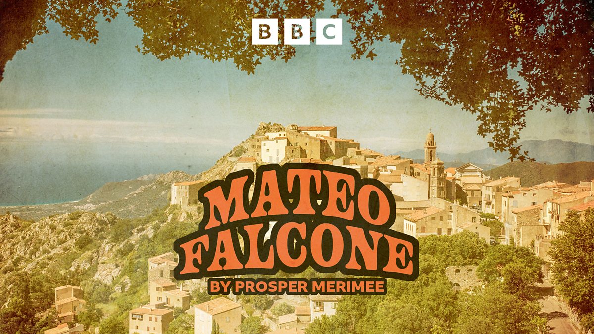 BBC Radio 4 Extra - Mateo Falcone by Prosper Merimee
