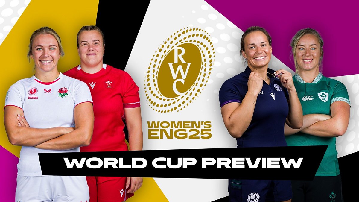 Womens Rugby World Cup 2025 - Womens Rugby World Cup Preview - BBC iPlayer