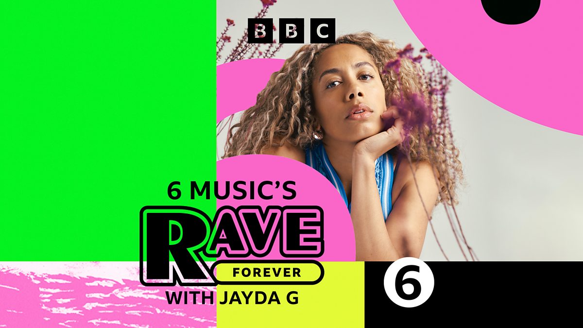 BBC Radio 6 Music - 6 Music's Rave Forever, Rave Forever 10s - Jayda G Mix