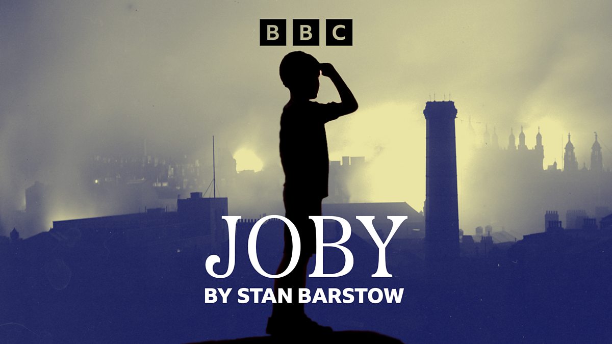 BBC Radio 4 Extra - Joby by Stan Barstow