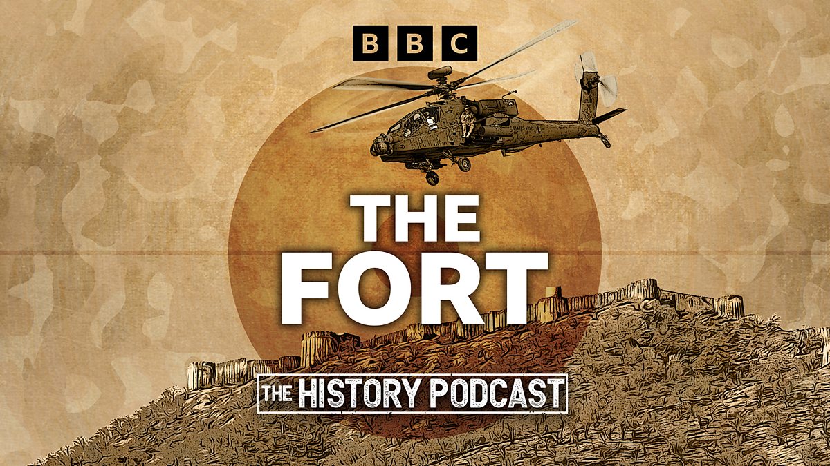 BBC Radio 4 - The History Podcast, The Fort