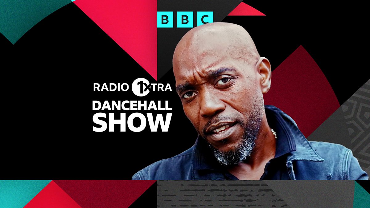 BBC Radio 1Xtra - 1Xtra's Dancehall Show with Seani B - Available now