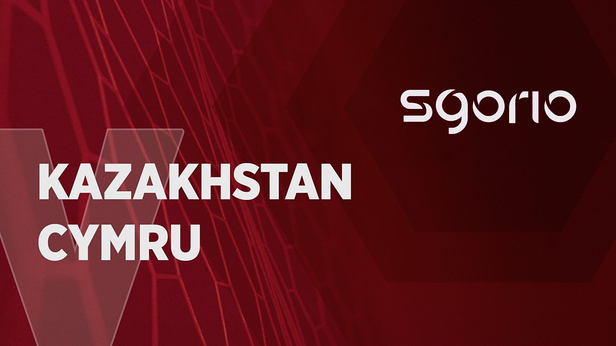 S4C - Sgorio, Tymor 2025, Sgorio: Kazakhstan v Cymru