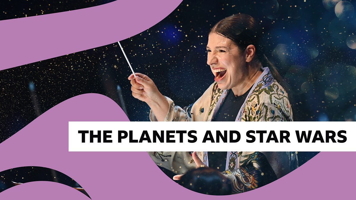 BBC Proms - 2025: The Planets and Star Wars at the Proms - BBC iPlayer