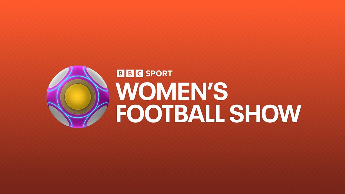 BBC One - The Women's Football Show, 2025/26, 25/01/2026