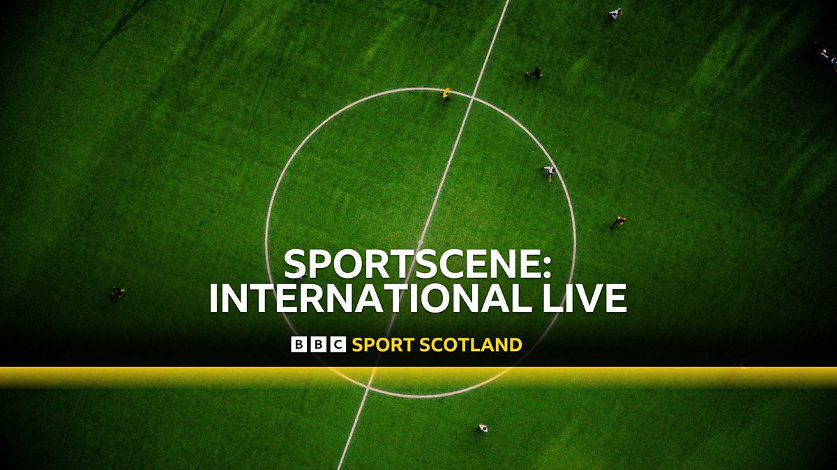 Sportscene: International Football - BBC iPlayer
