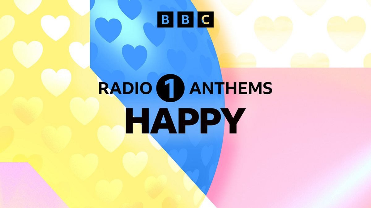 BBC Radio 1 - Radio 1's Happy Anthems