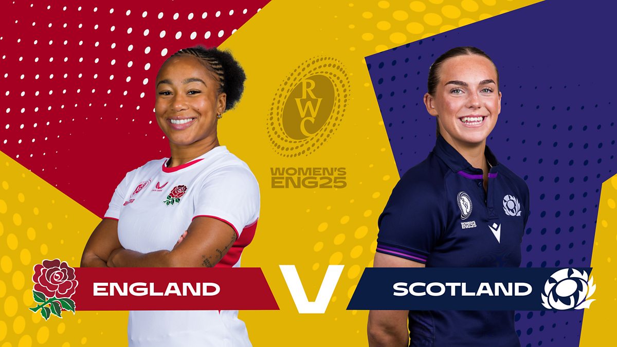 Womens Rugby World Cup 2025 - Quarter-Finals: England v Scotland - BBC ...