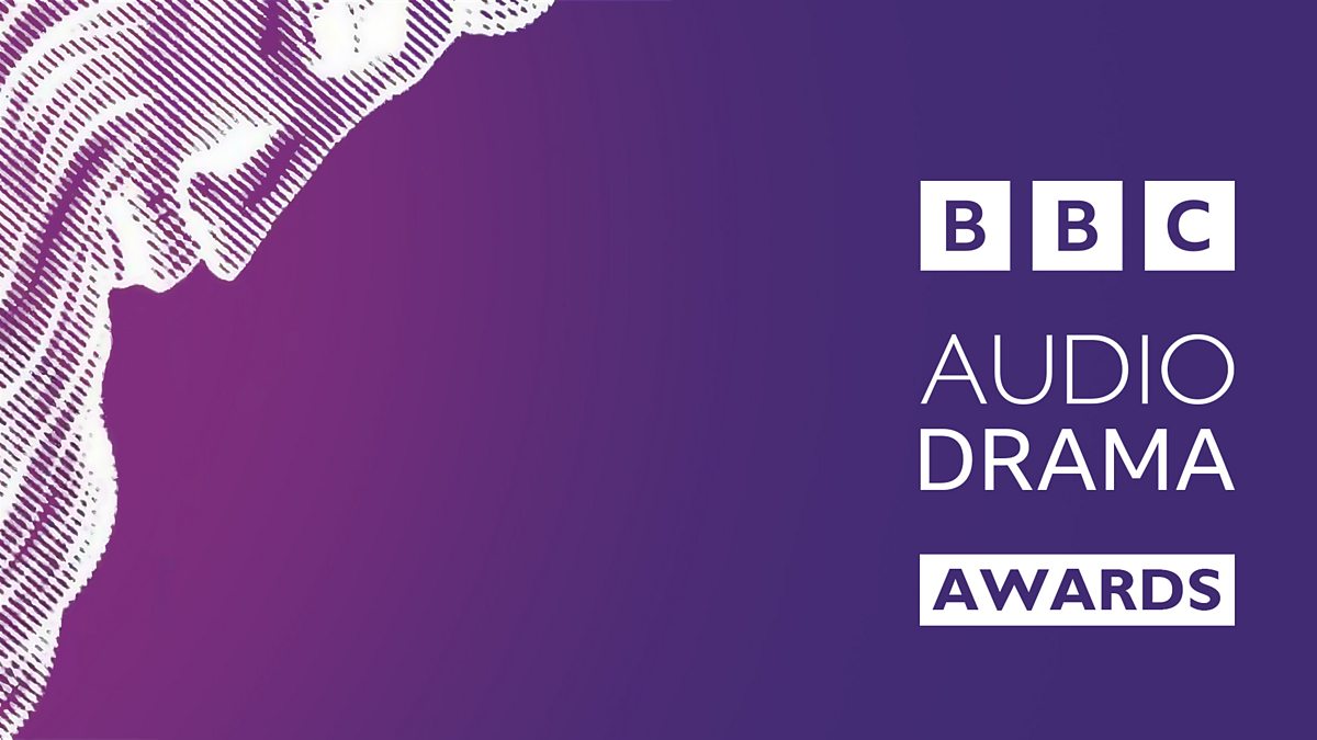 BBC Radio 4 - BBC Audio Drama Awards - BBC Audio Drama Awards 2026