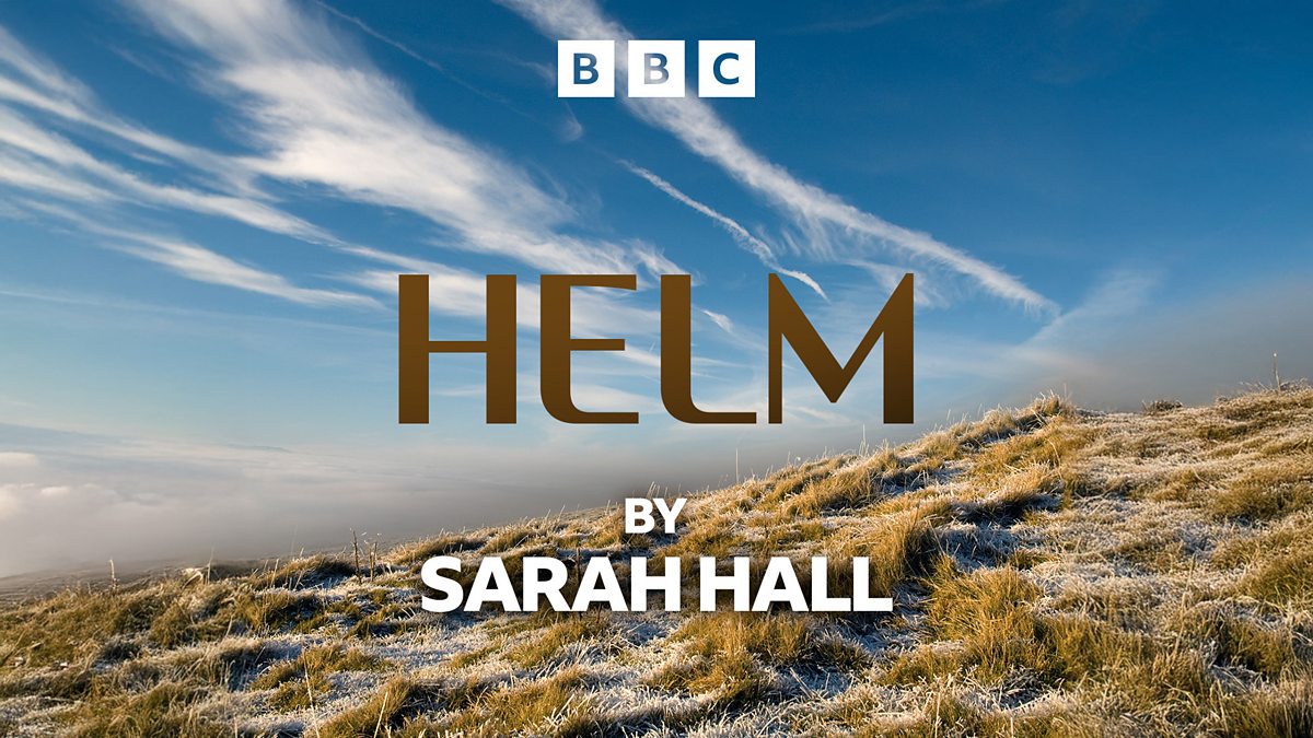BBC Radio 4 - Helm by Sarah Hall