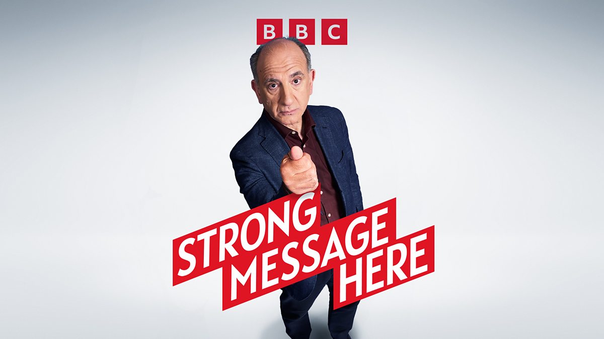 BBC Radio 4 - Strong Message Here - Episode guide