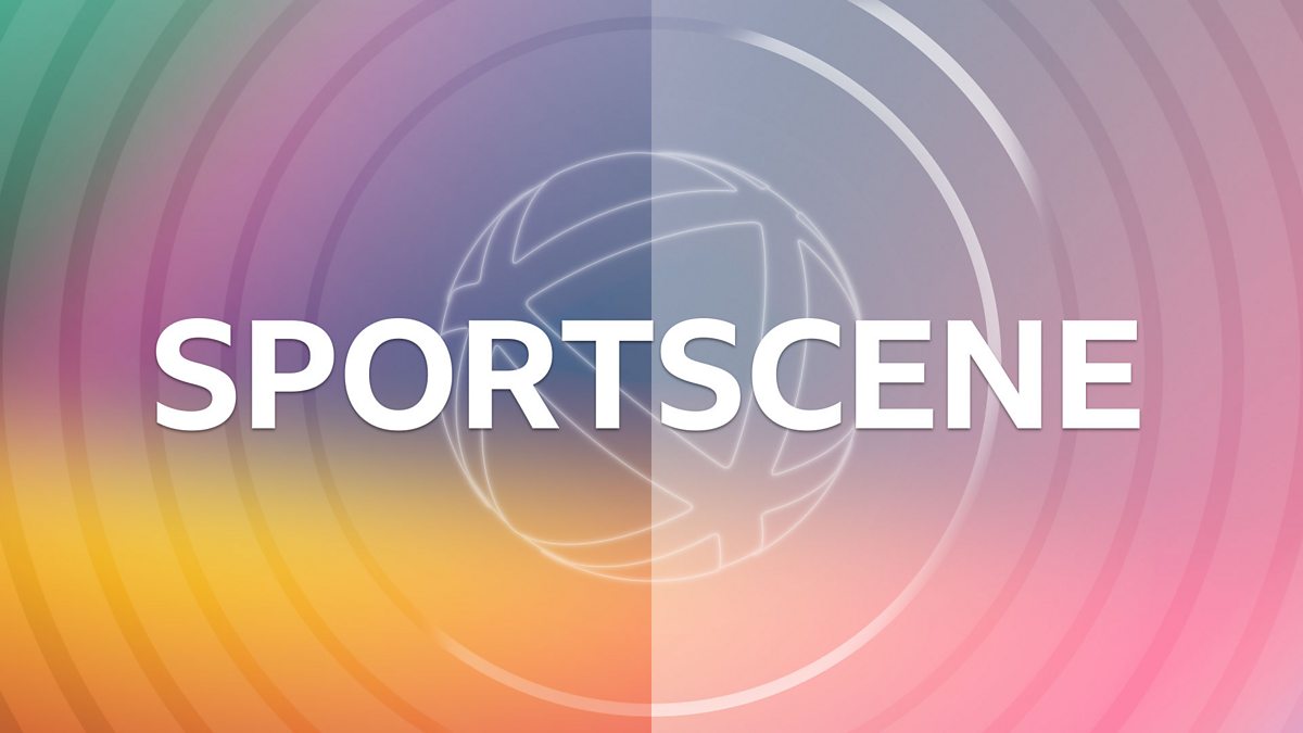 BBC Scotland - Sportscene - Episode guide