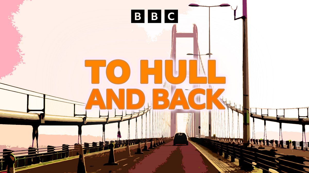 BBC Radio 4 - To Hull and Back - Episode guide