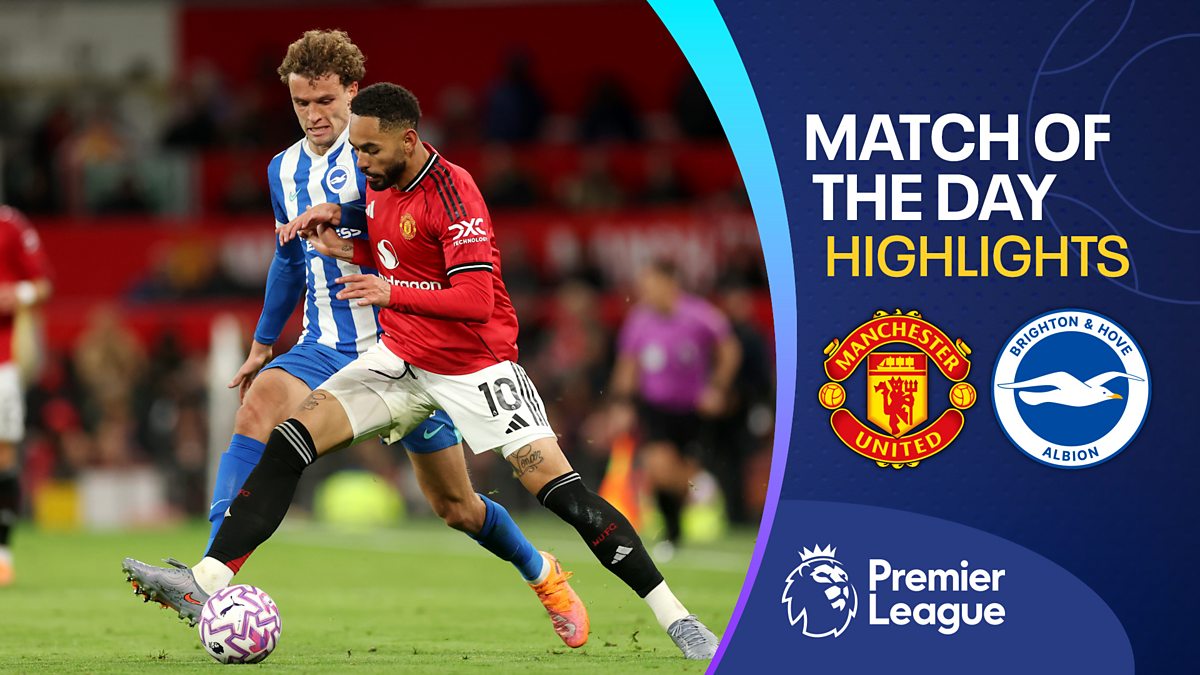 Match of the Day - Man Utd v Brighton Highlights - BBC iPlayer