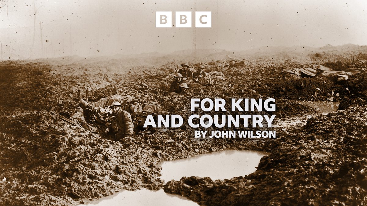 BBC Radio 4 Extra - For King and Country by John Wilson