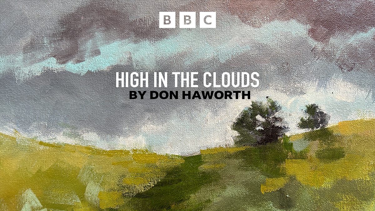 BBC Radio 4 Extra - High in the Clouds by Don Haworth