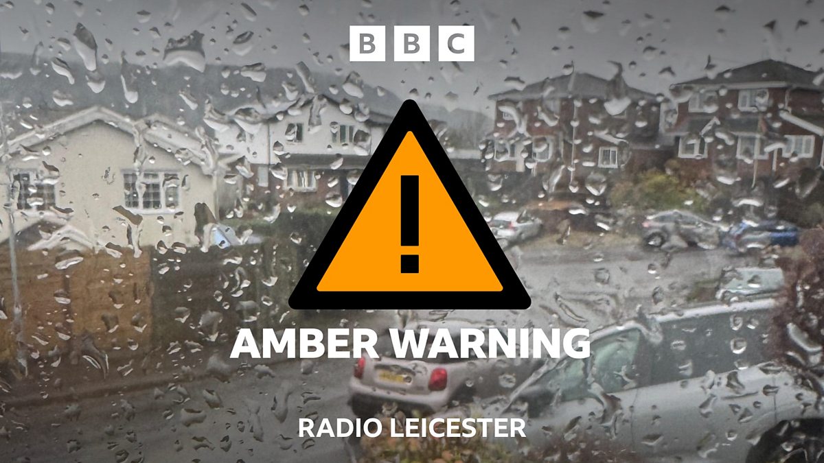 BBC Radio Leicester - BBC Radio Leicester, Amber weather warning for ...