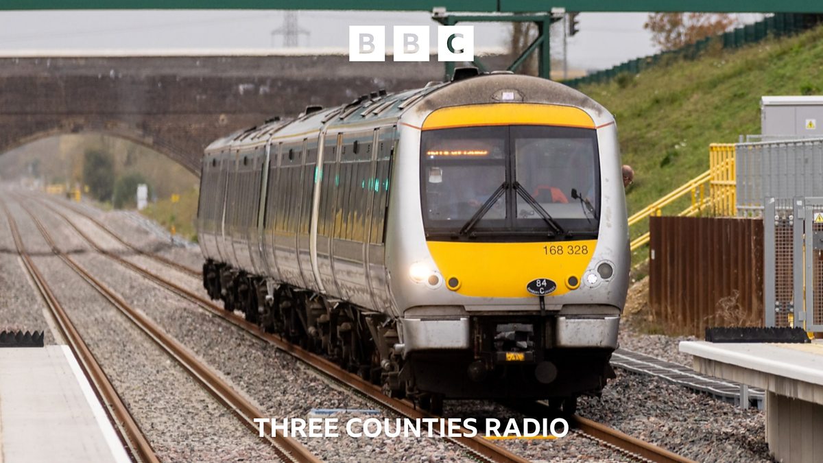 BBC Three Counties Radio - BBC Three Counties Radio, Beds rail shake-up ...