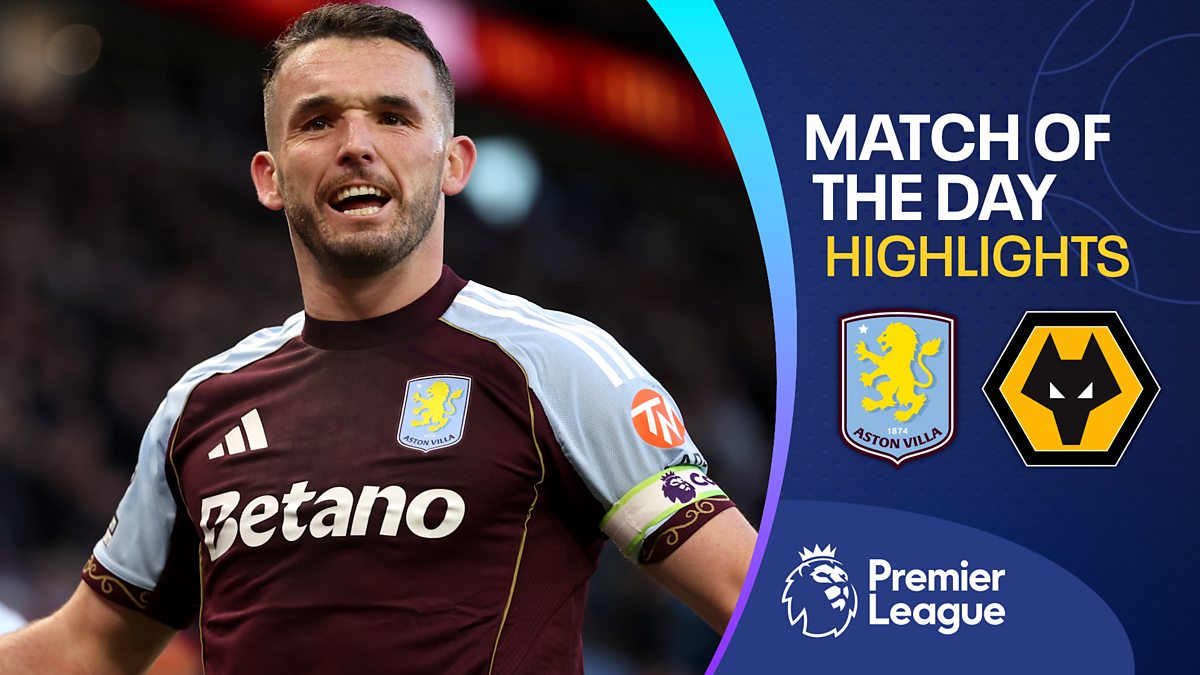 Match of the Day - Aston Villa v Wolves Highlights - BBC iPlayer