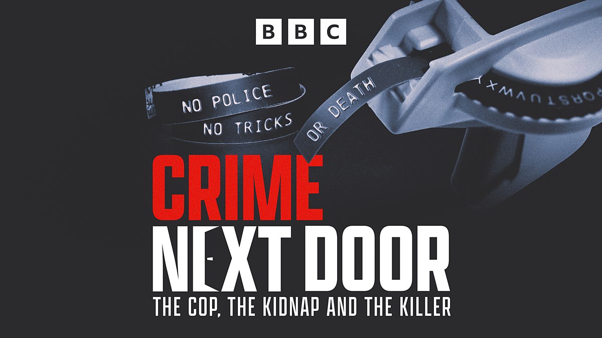 BBC Sounds - Crime Next Door