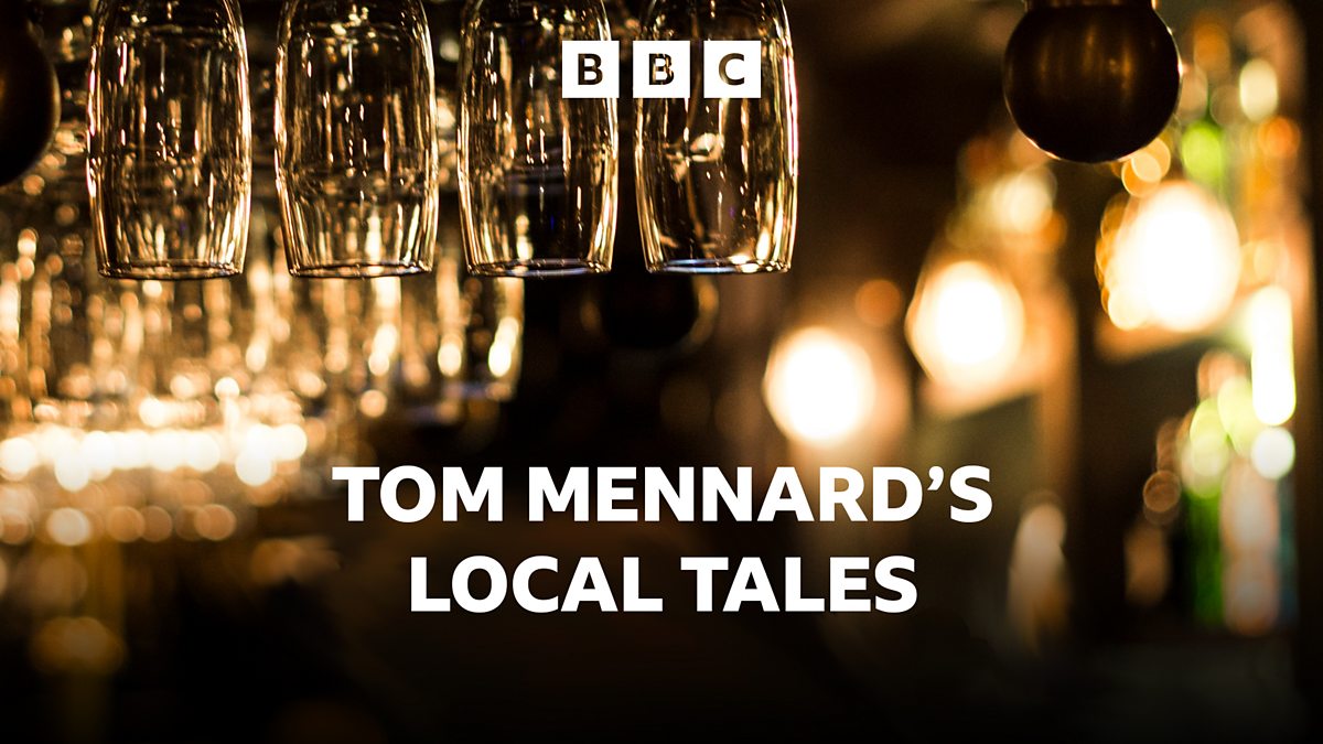BBC Radio 4 Extra - Tom Mennard's Local Tales