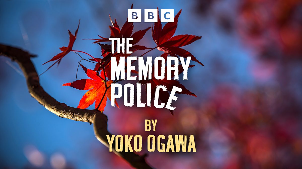 BBC Radio 4 - The Memory Police by Yoko Ogawa - Available now