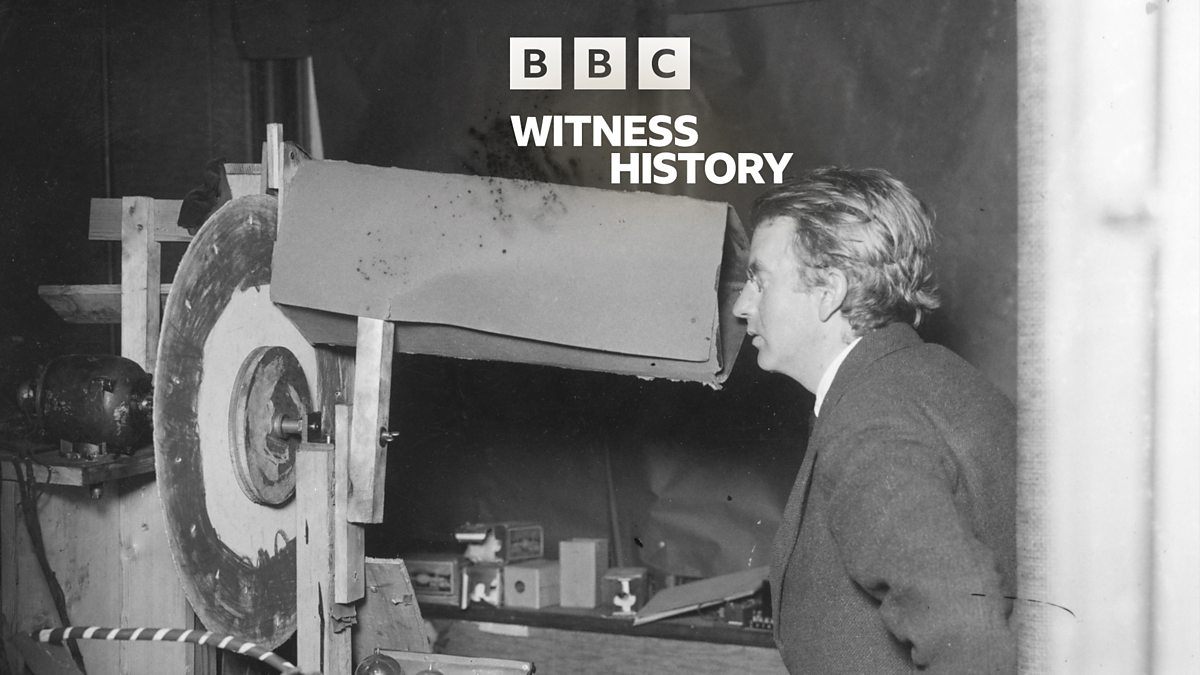 BBC World Service - Witness History, John Logie Baird invents television