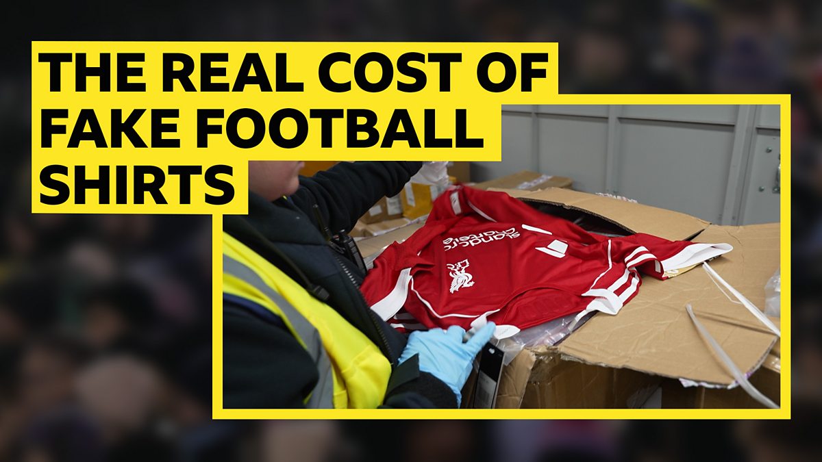 BBC Sport - The Real Cost of Fake Football Shirts
