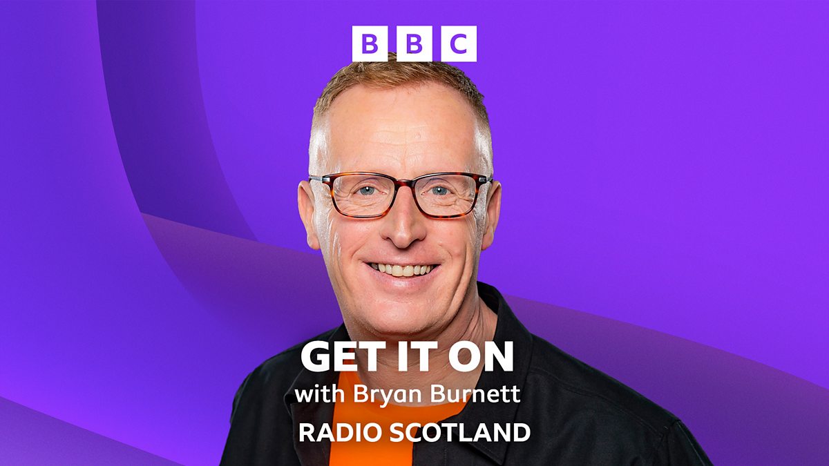 BBC Radio Scotland - Get It On with Bryan Burnett, 26/01/2026