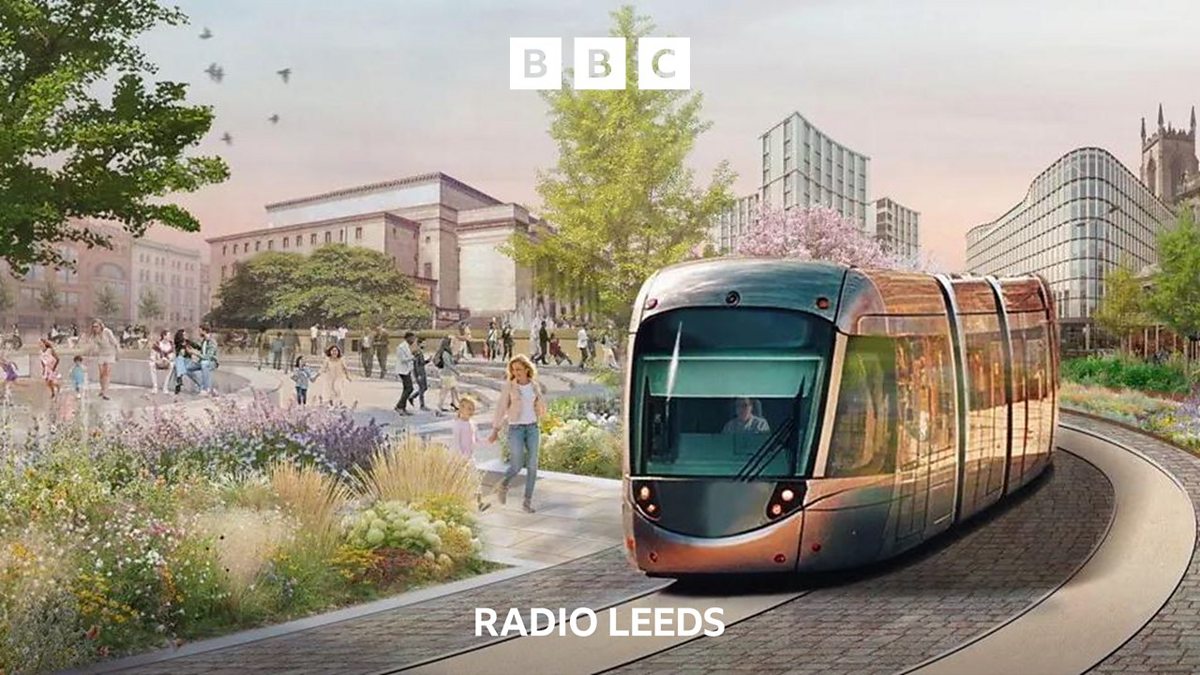 BBC Radio Leeds - BBC Radio Leeds, Mayor: Tram delayed till late 2030s