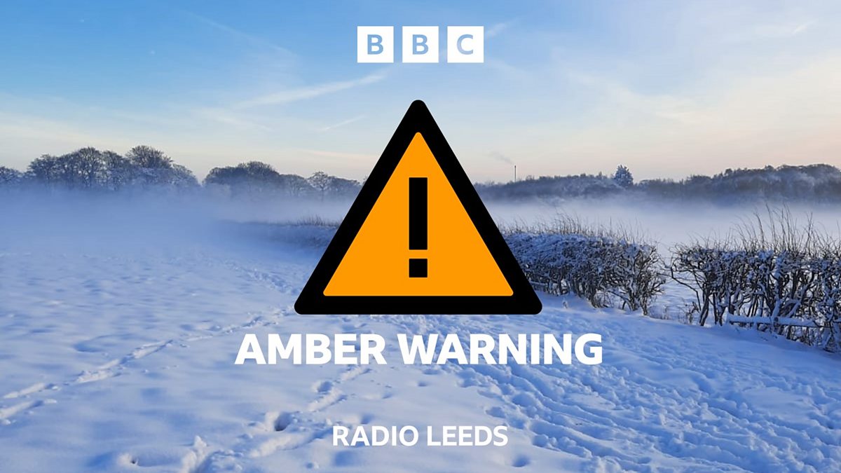 BBC Radio Leeds - BBC Radio Leeds, Amber snow warning for parts of West ...