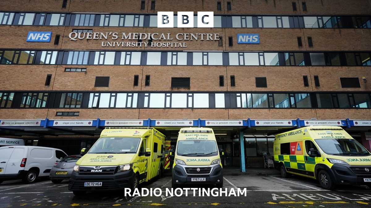 BBC Radio Nottingham - BBC Radio Nottingham, Critical incident at NUH ...