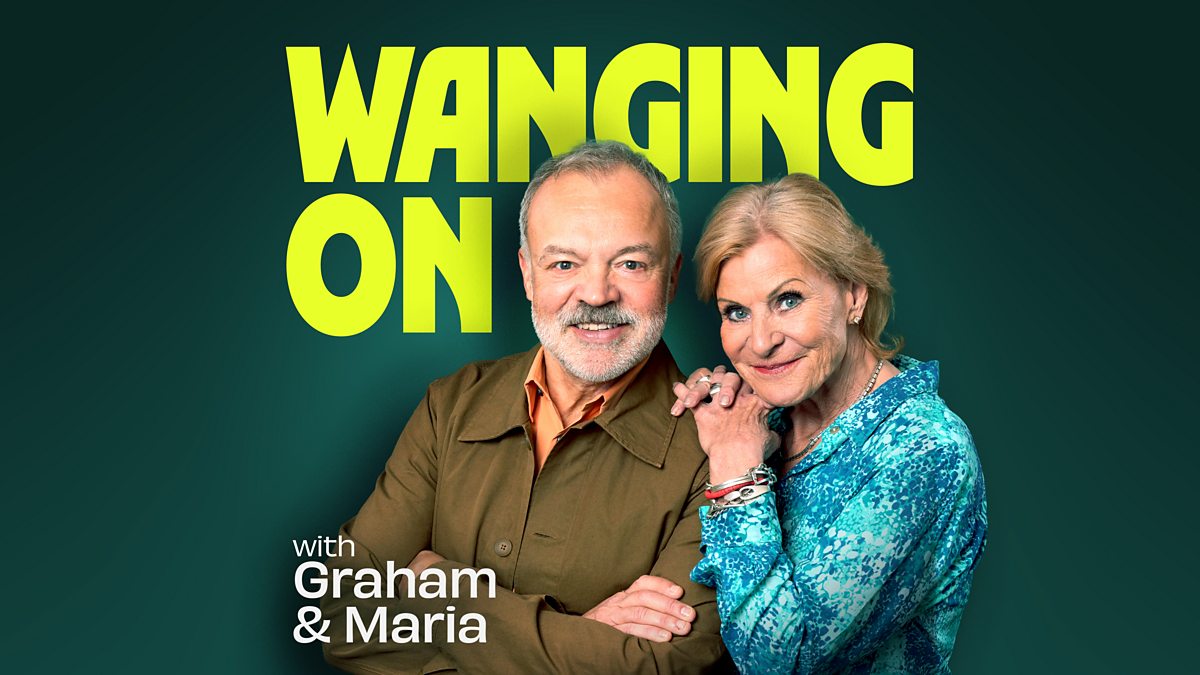 BBC Sounds - Wanging On with Graham Norton and Maria McErlane