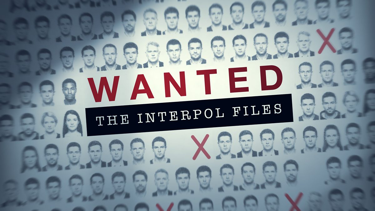 Eye Investigations - Wanted: The Interpol Files - BBC iPlayer