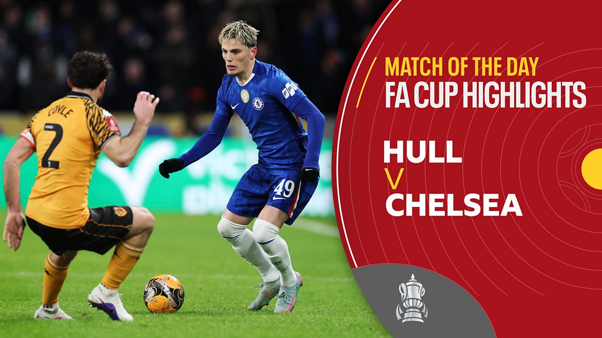 The FA Cup - 2025/26: Hull City v Chelsea - Highlights - BBC iPlayer
