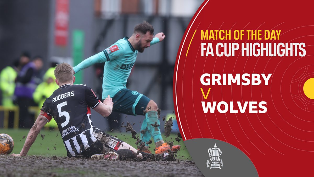 The FA Cup - 2025/26: Grimsby v Wolves - Highlights - BBC iPlayer