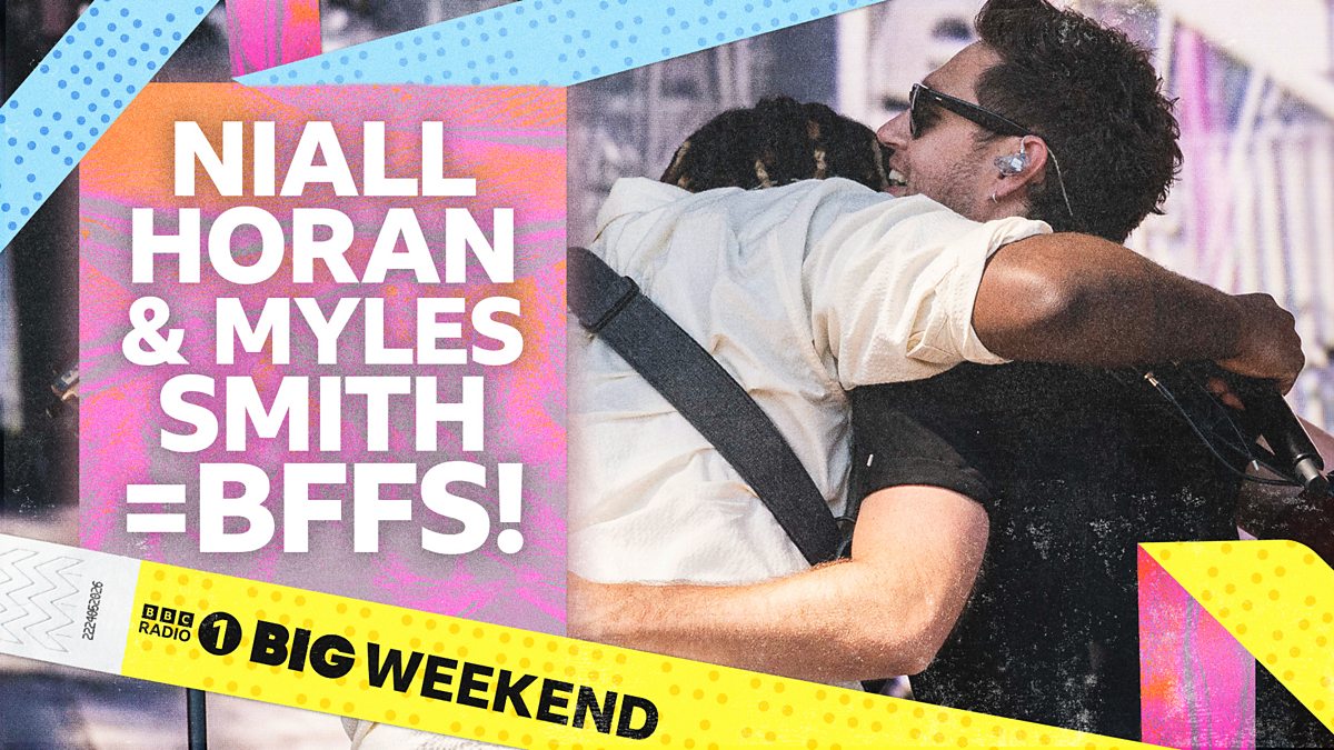 Radio 1’s Big Weekend - 2026: Niall Horan + Myles Smith = BFFs! - BBC ...