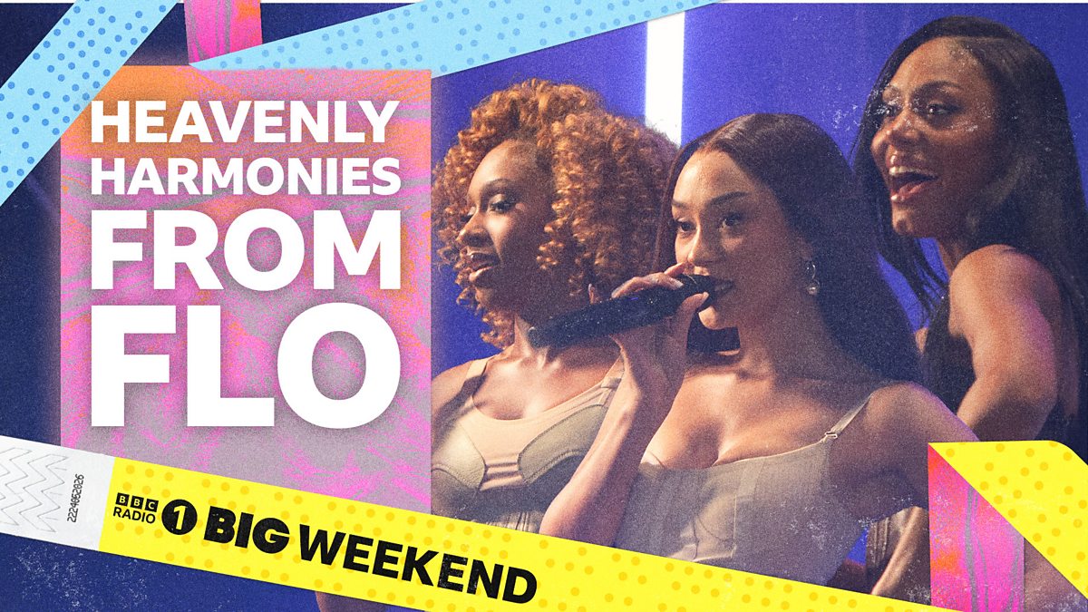 Radio 1’s Big Weekend - 2026: Heavenly harmonies from FLO - BBC iPlayer