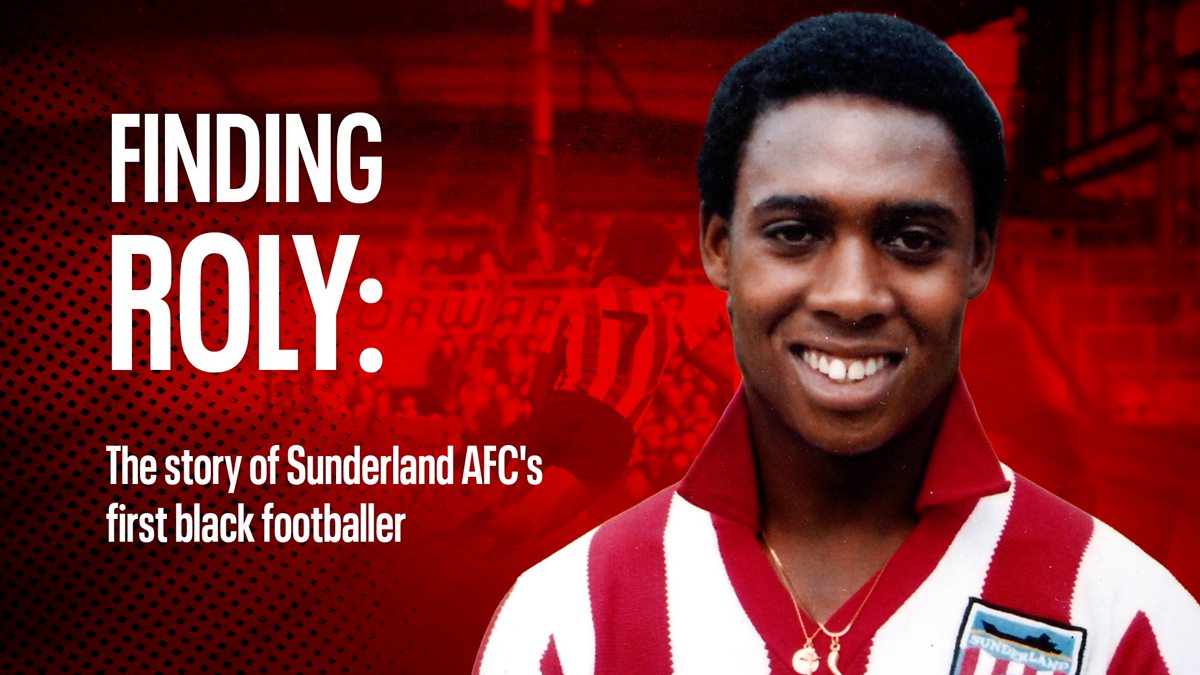 Finding Roly – Sunderland’s First Black Footballer - BBC iPlayer