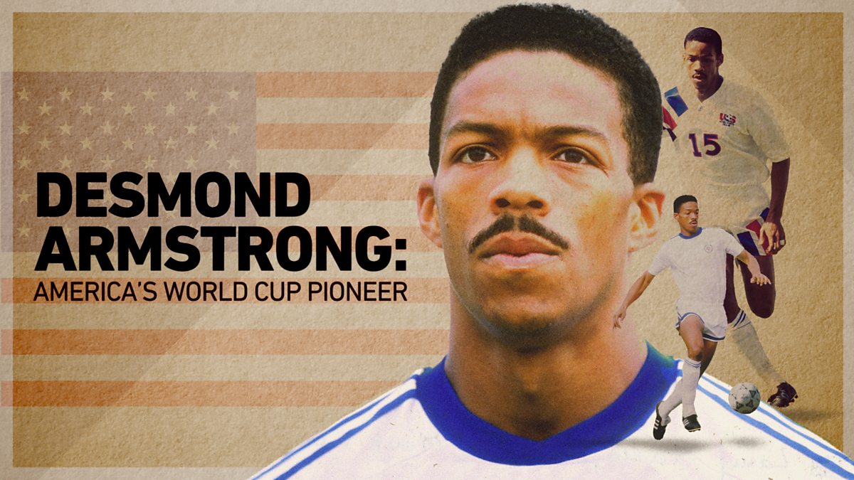 Desmond Armstrong: America's World Cup Pioneer - BBC iPlayer