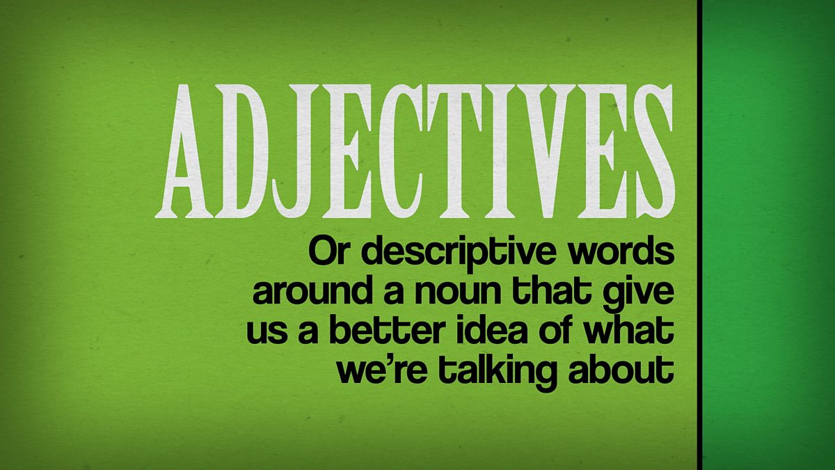 Adjectives - Grammar: All videos: Video playlist - BBC Bitesize